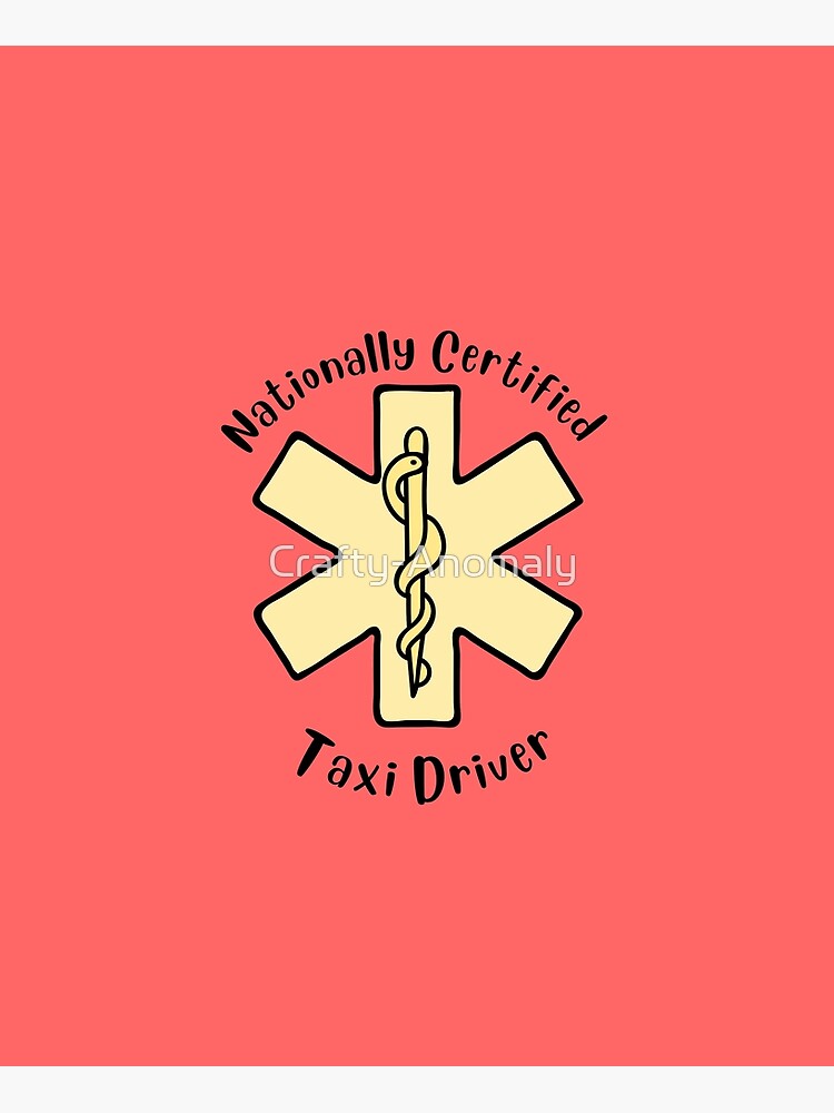 "EMT Nationally Certified Taxi Driver EMS, Paramedic" Poster for Sale ...