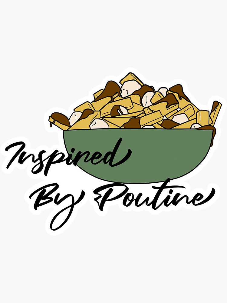 "Inspired By Poutine" Sticker for Sale by NicksKnapsack | Redbubble
