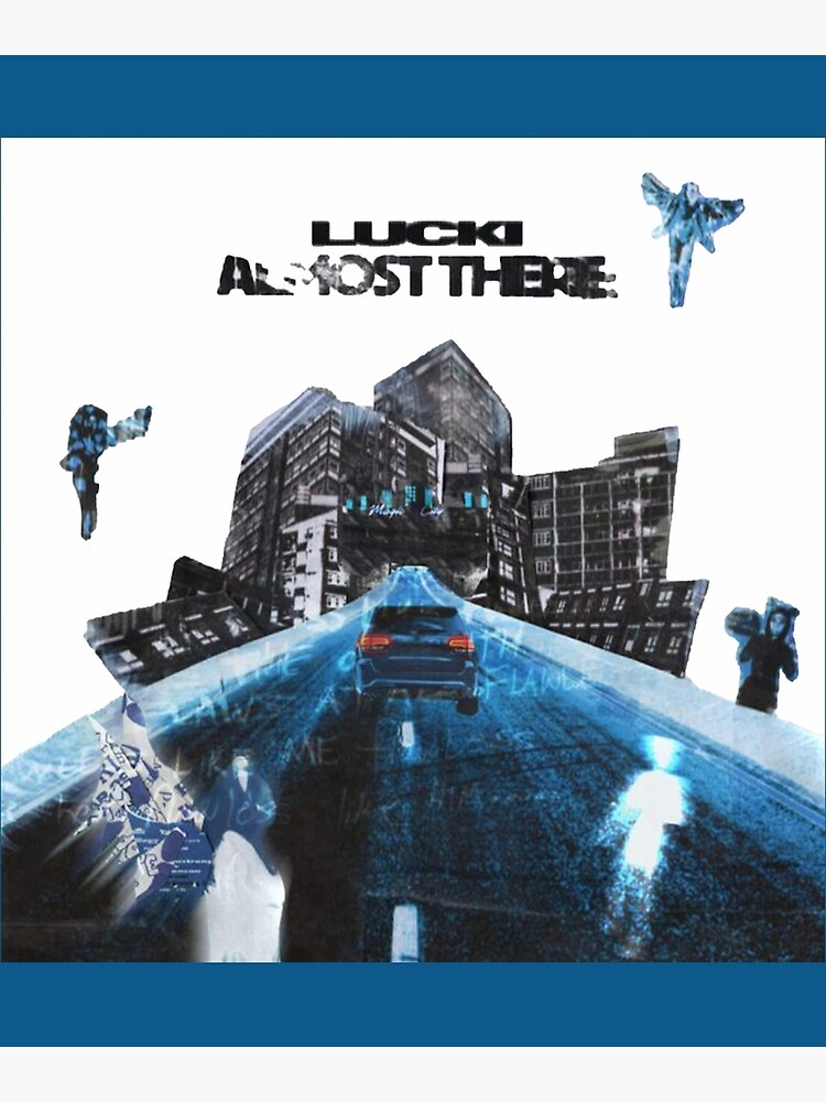 LUCKI Almost There Artwork Transparent Premium Matte Vertical Poster ...