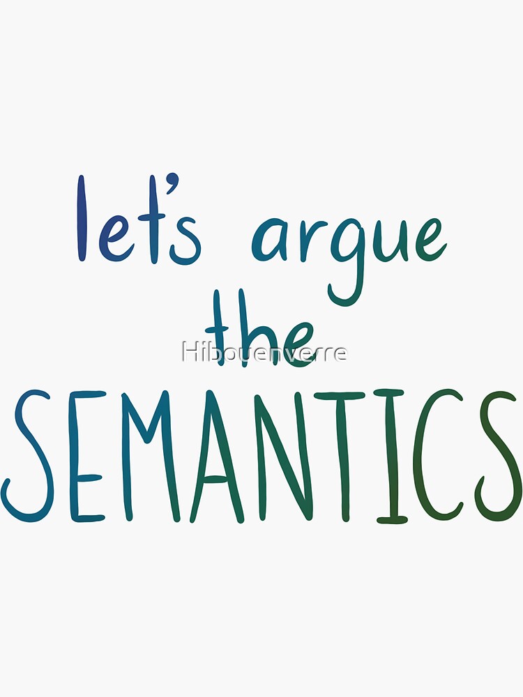 "Let's argue semantics! - blue gradient text" Sticker for Sale by ...