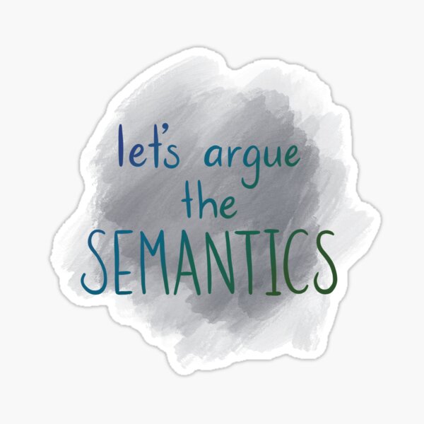 "Let's argue semantics! - blue gradient text on grey background ...