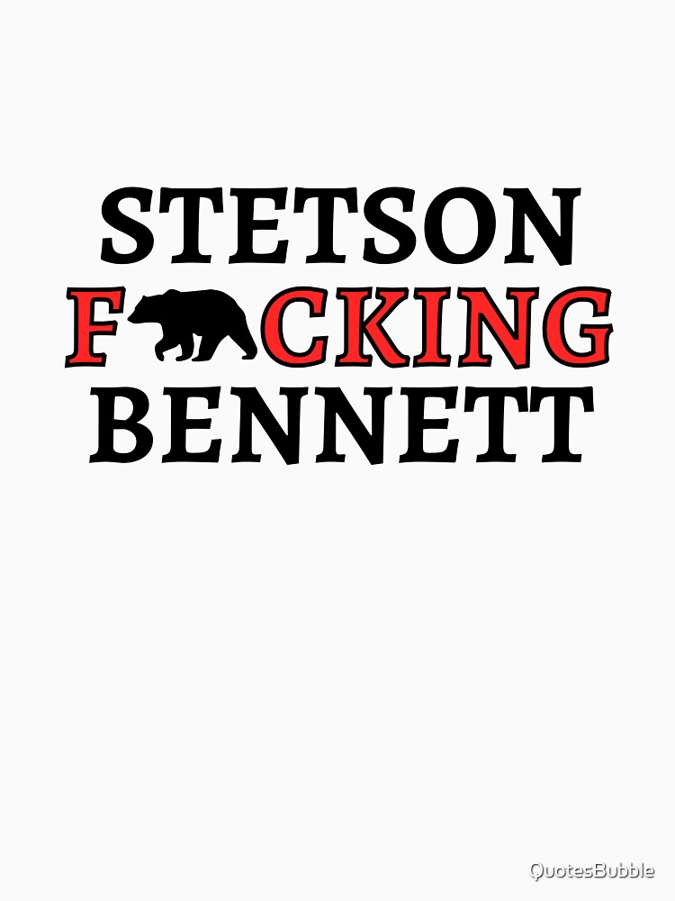 "Stetson Bennett" T-shirt for Sale by QuotesBubble | Redbubble ...