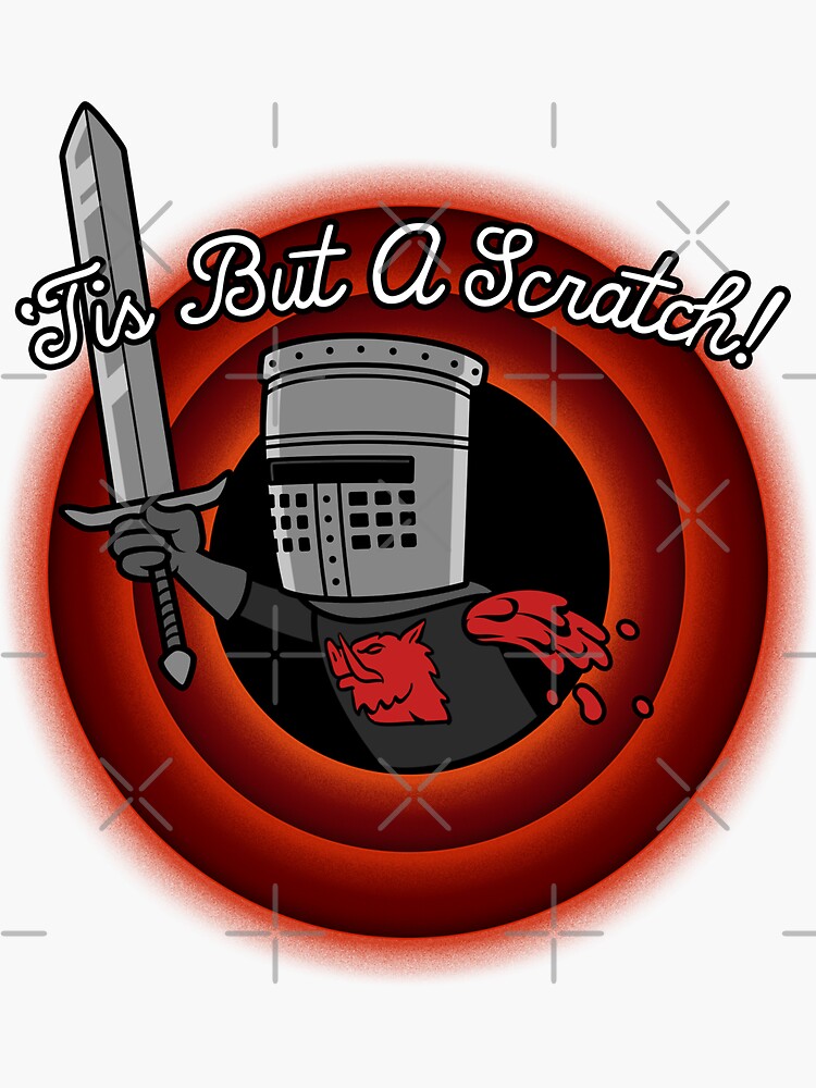 "Tis But A Scratch Folks" Sticker for Sale by harebrained | Redbubble