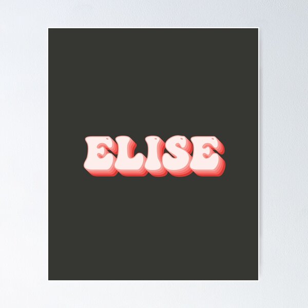 "Elise - Name" Poster for Sale by kindxinn | Redbubble