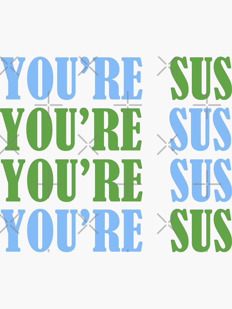 "YOU'RE SUS" Sticker for Sale by R-K-ing-Store | Redbubble