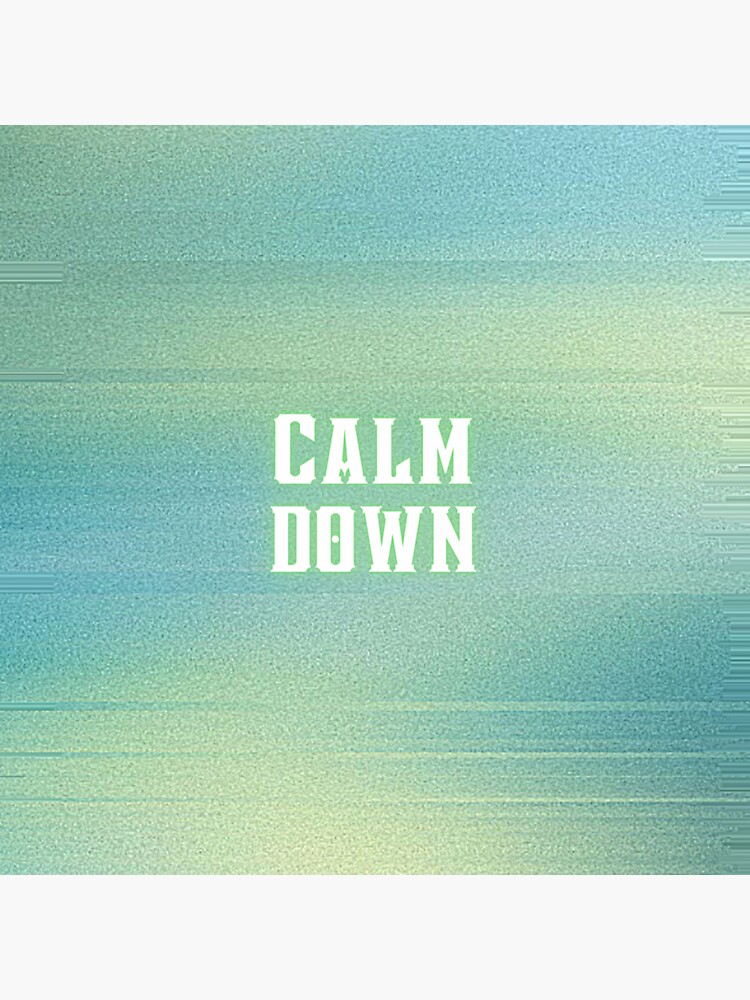 "Calm Down" Sticker for Sale by SirenMoon | Redbubble