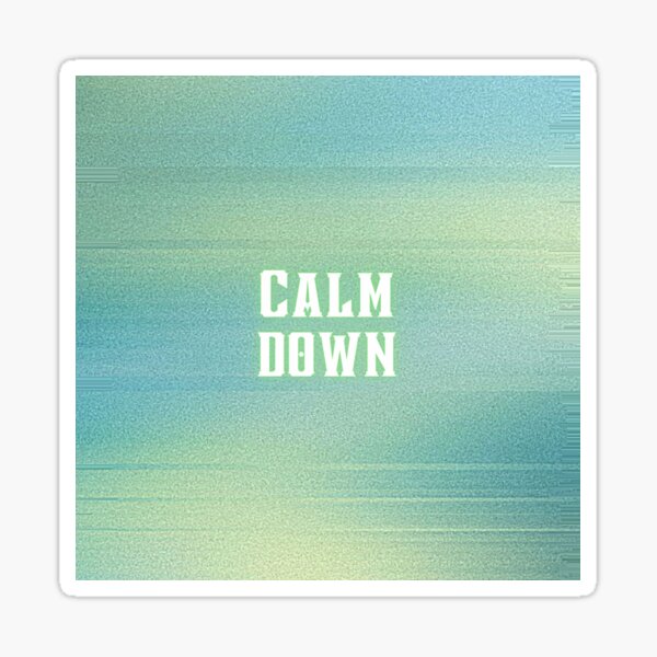 "Calm Down" Sticker for Sale by SirenMoon | Redbubble