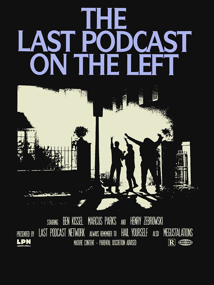 "last podcast on the left" T-shirt for Sale by VirginieLesa | Redbubble ...