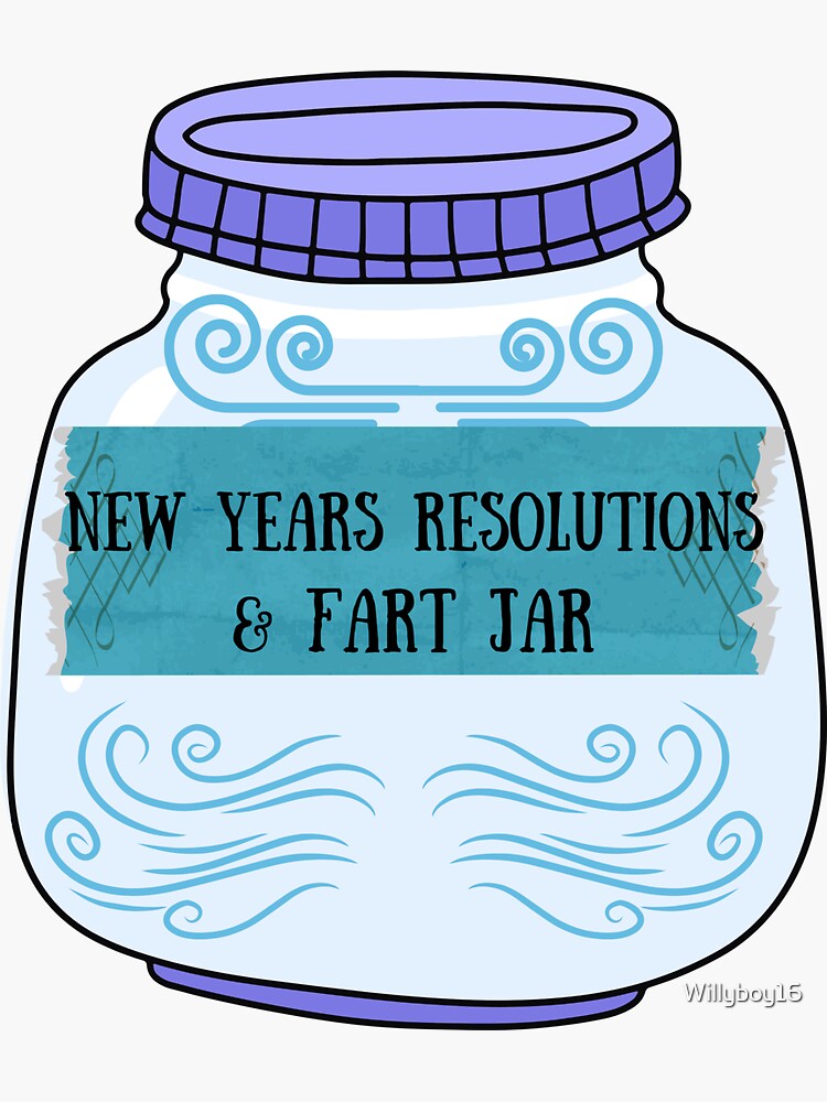 "Resolutions & Farts Jar" Sticker for Sale by Willyboy16 | Redbubble