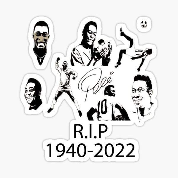 "Pelé Rip Pele 1940-2022" Sticker for Sale by mehidi | Redbubble