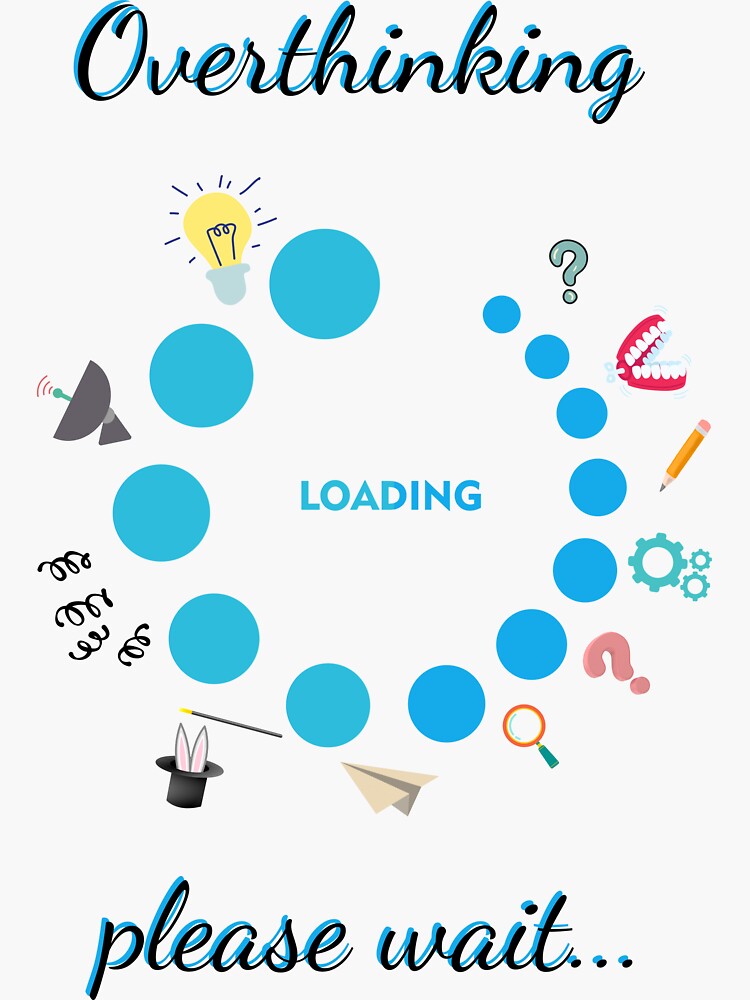 "Overthinking Please Wait" Sticker for Sale by UniCor14 | Redbubble