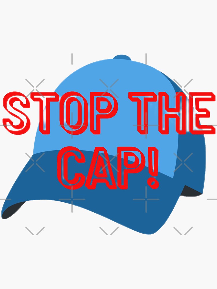 "Stop The Cap!" Sticker for Sale by RaresS | Redbubble