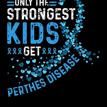 "Only The Strongest Kids Get Perthes Disease Ribbon Awareness" Sticker ...