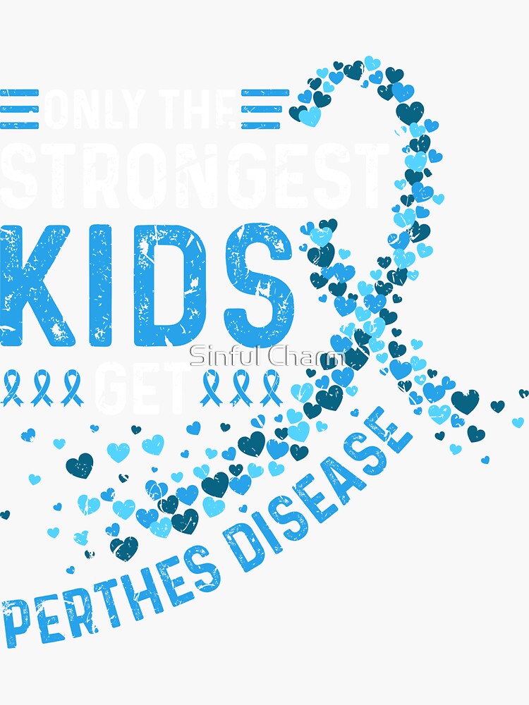 "Only The Strongest Kids Get Perthes Disease Ribbon Awareness" Sticker ...