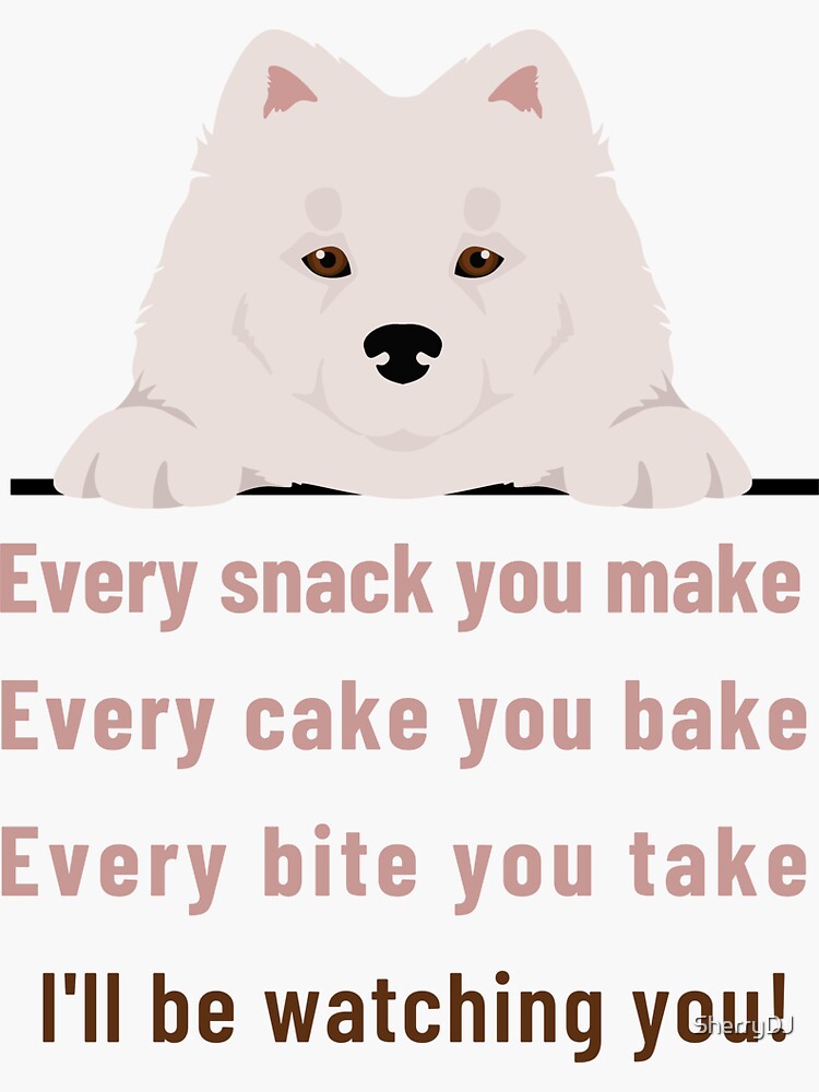 "Dog every snack you make" Sticker for Sale by SherryDJ | Redbubble