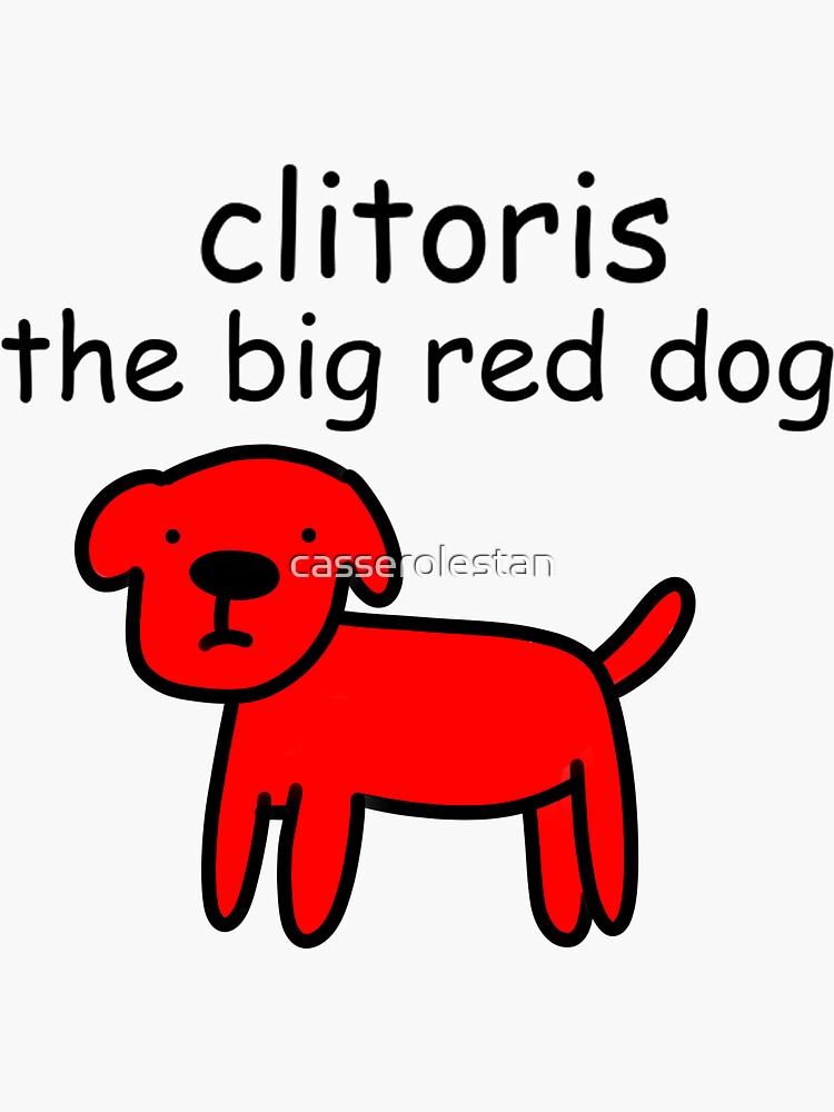 "Clitoris The Big Red Dog" Sticker for Sale by casserolestan | Redbubble