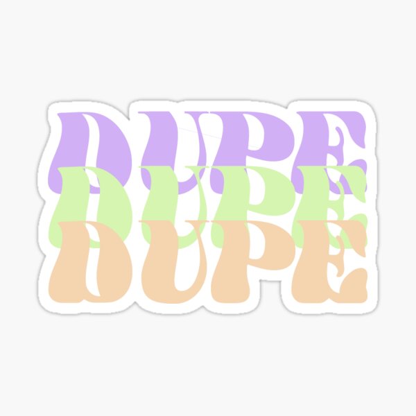 "DUPE" Sticker for Sale by khbruder | Redbubble