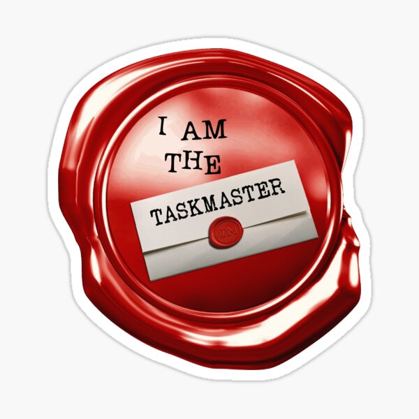 I Am the Taskmaster” Wax Seal (on Black)" Sticker for Sale by ...