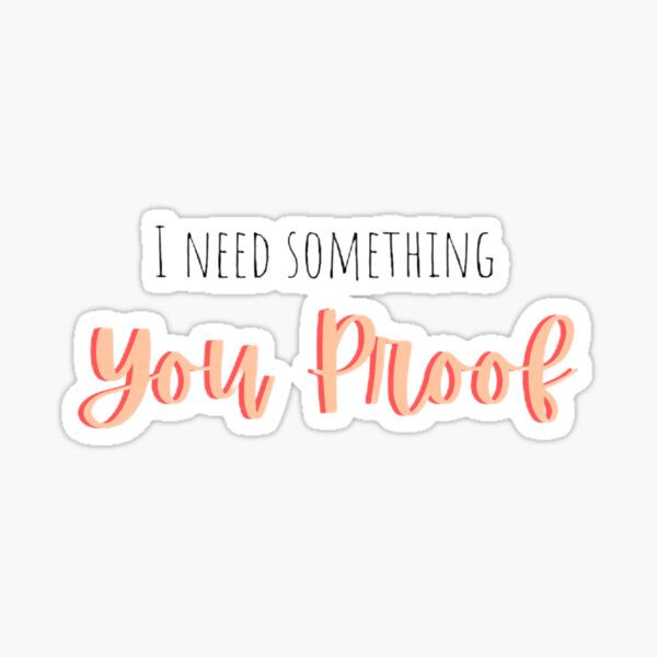 "You Proof" Sticker for Sale by ginaguccione24 | Redbubble