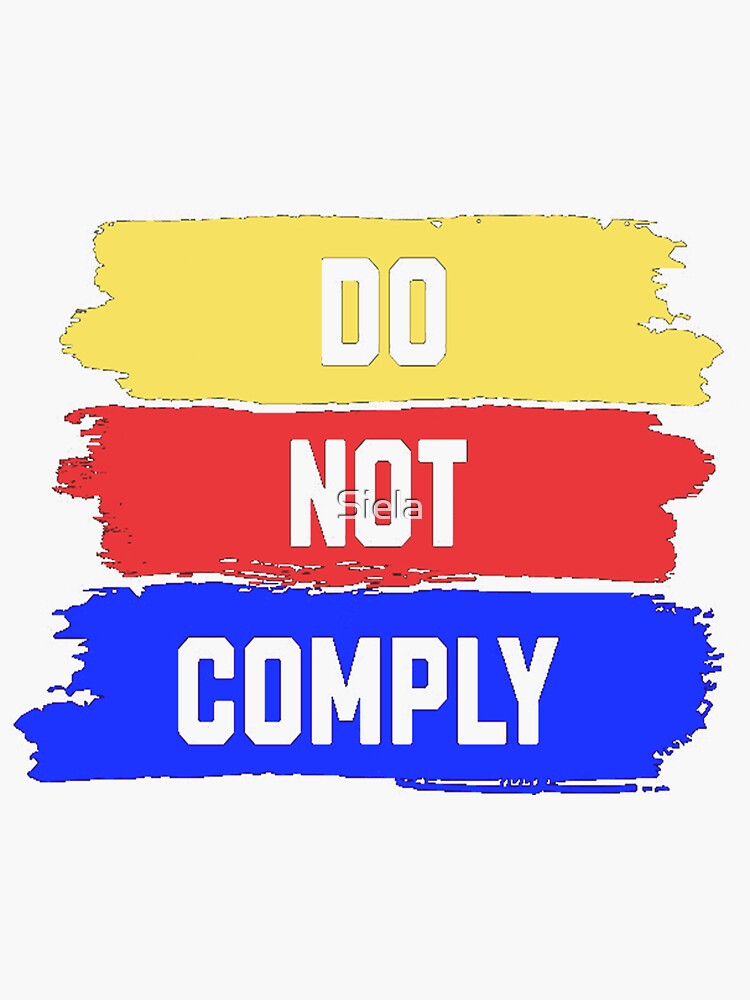 "DO NOT COMPLY - Freedom Quote" Sticker for Sale by Siela | Redbubble
