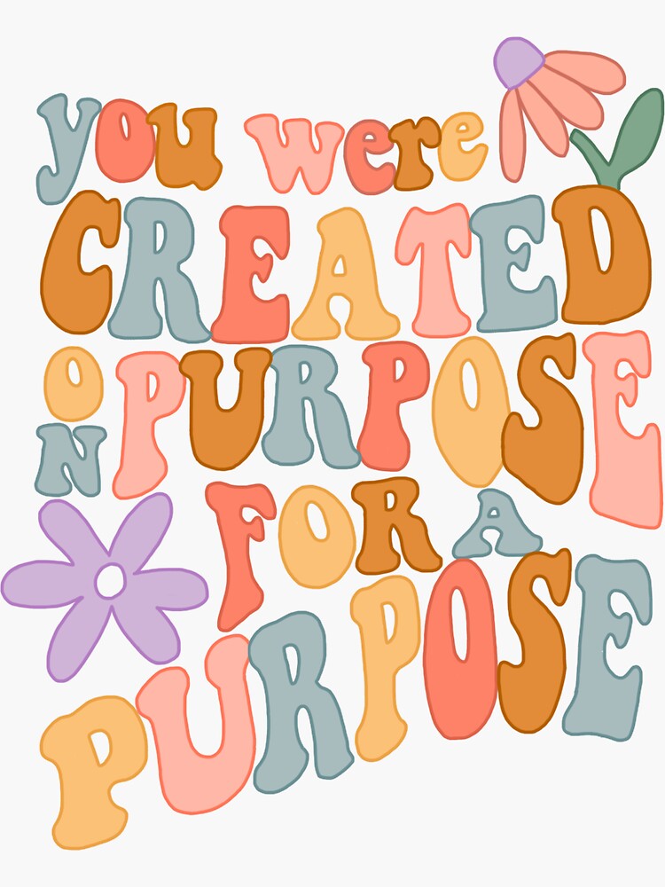 "You Were Created On Purpose For A Purpose" Sticker for Sale by ...