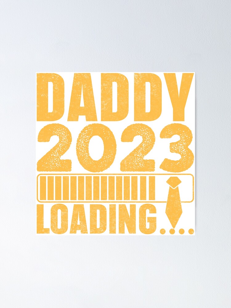 "Dad loading 2023" Poster for Sale by JoRealm | Redbubble