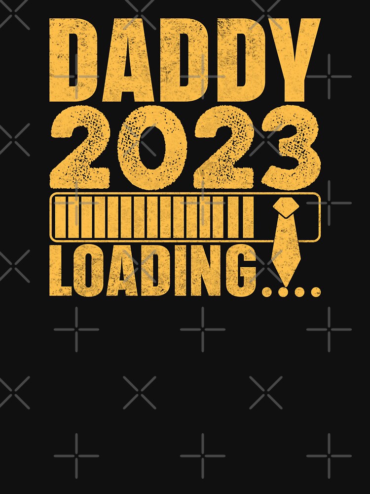 "Dad loading 2023" T-shirt for Sale by JoRealm | Redbubble | new dad t ...