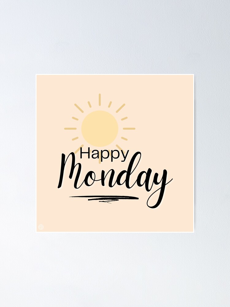 ""Happy Monday" - Inspirational and Motivational Artwork to Start the ...