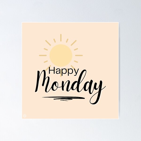 ""Happy Monday" - Inspirational and Motivational Artwork to Start the ...
