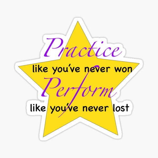 "Practice-Perform " Sticker for Sale by JustPhysie | Redbubble