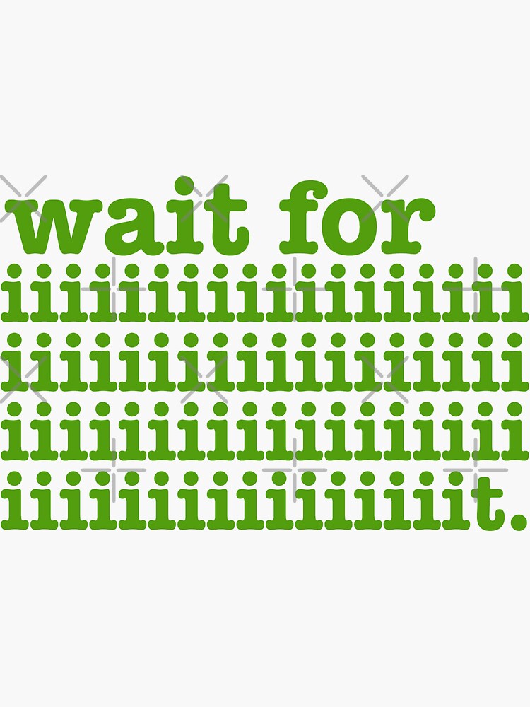 "Wait for It Psych Quote" Sticker for Sale by hannahrose143 | Redbubble