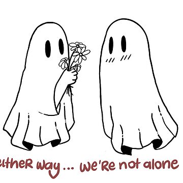 "we’re not alone ghosts" Sticker for Sale by scorpionmoons | Redbubble