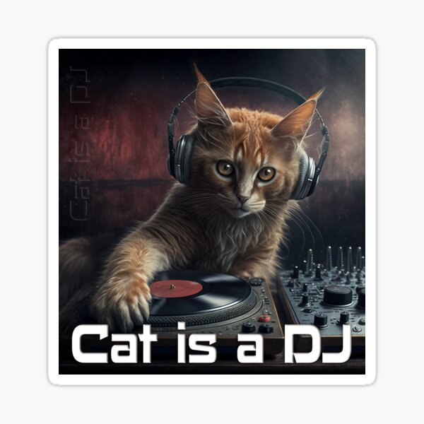 "Cat is a Dj" Sticker for Sale by Schamann | Redbubble