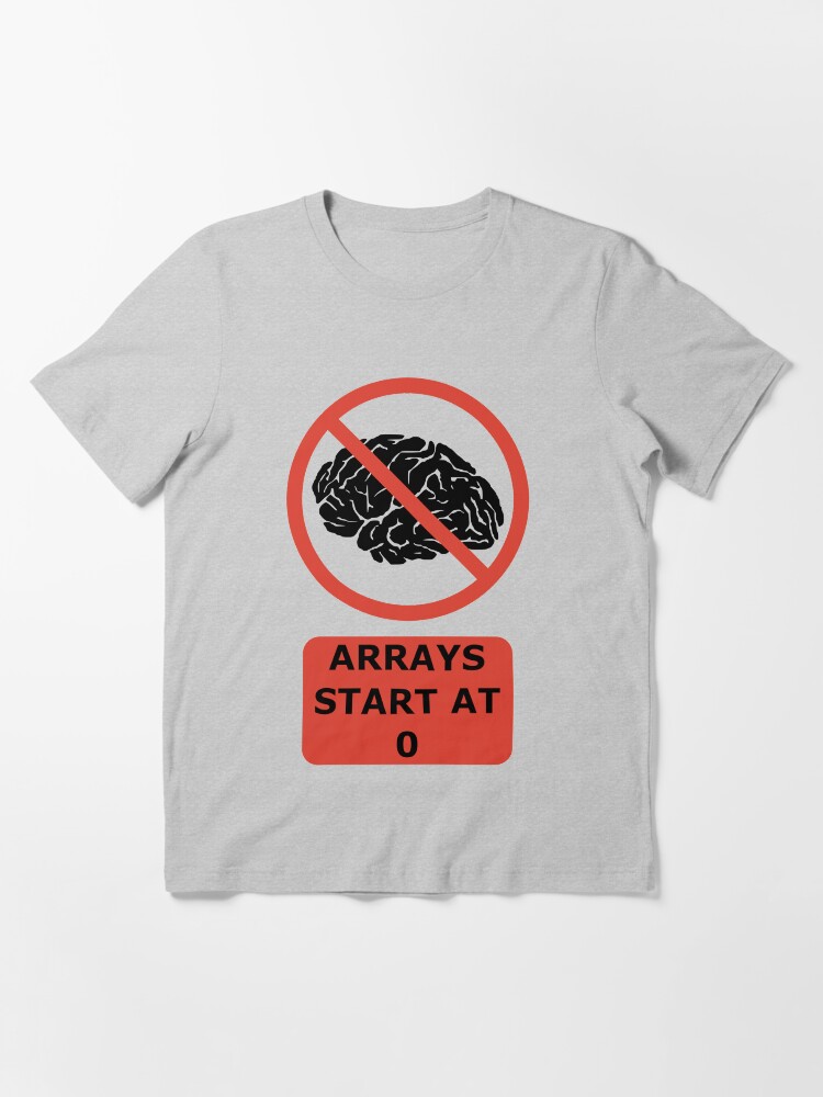 Arrays Start At 0 Funny Programmer Design Redblack T Shirt For Sale By Geeksta Redbubble 