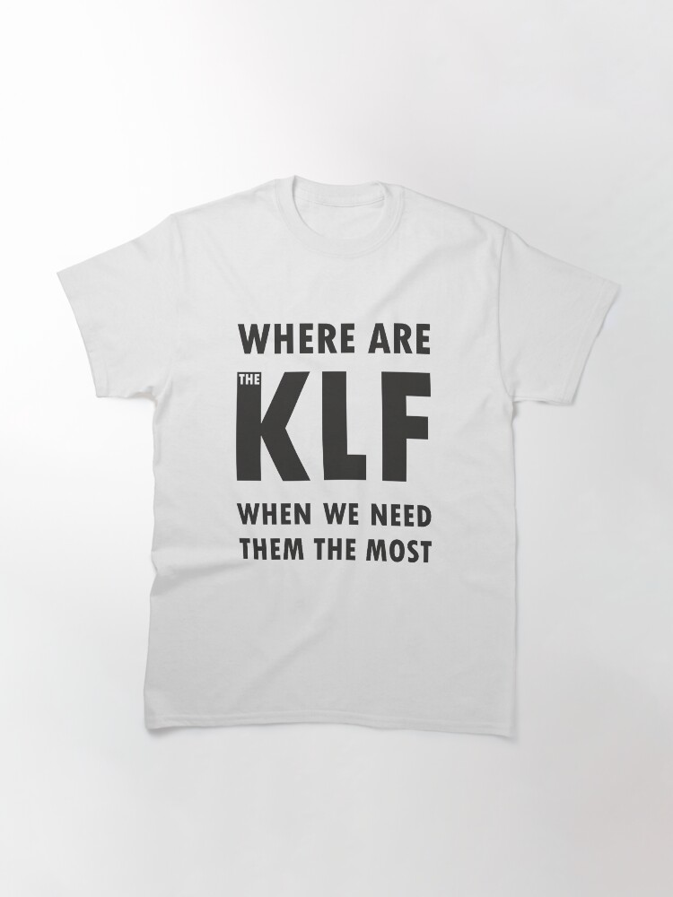 "THE KLF - Where are they now when we need them the most?" Classic T ...
