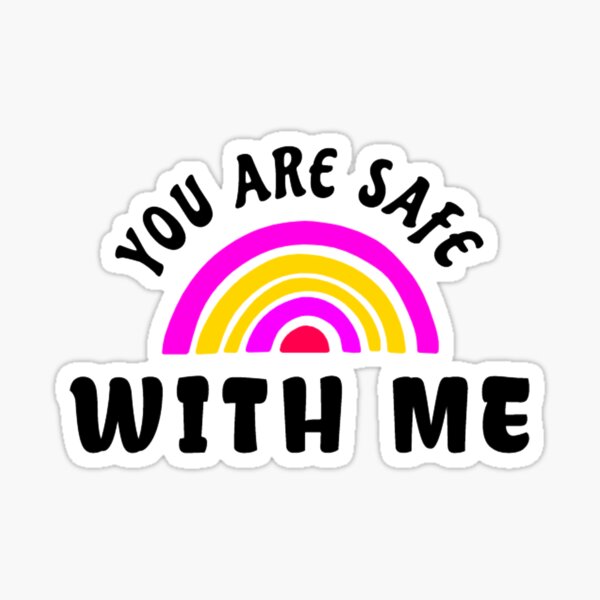 "You are safe with me" Sticker for Sale by willyparo | Redbubble