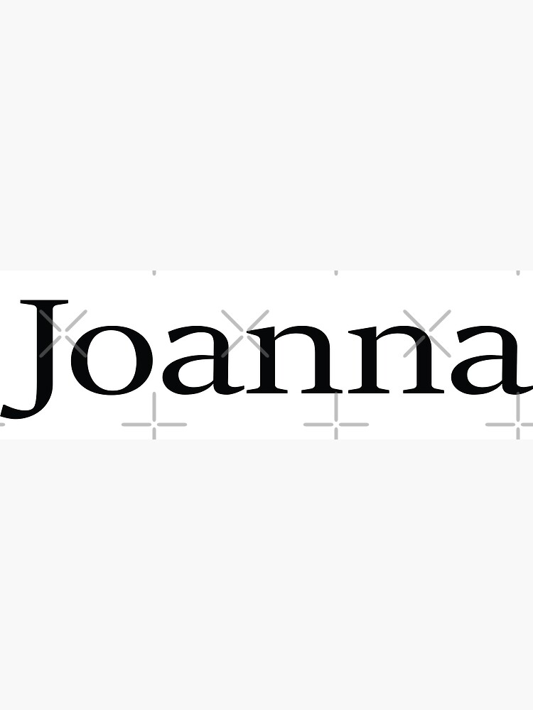 "Joanna Name Joan" Poster for Sale by ProjectX23 | Redbubble