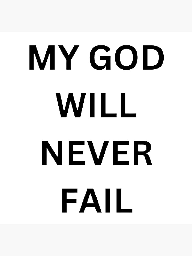 God Never Fail Quotes