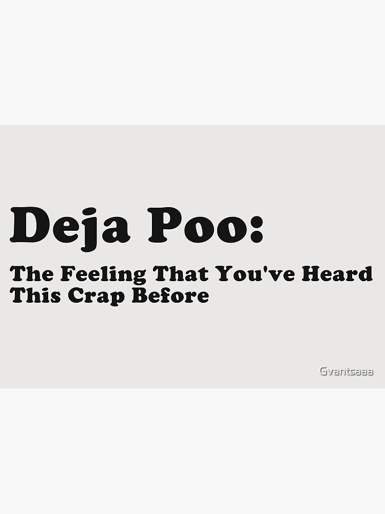 Deja Poo Quotes