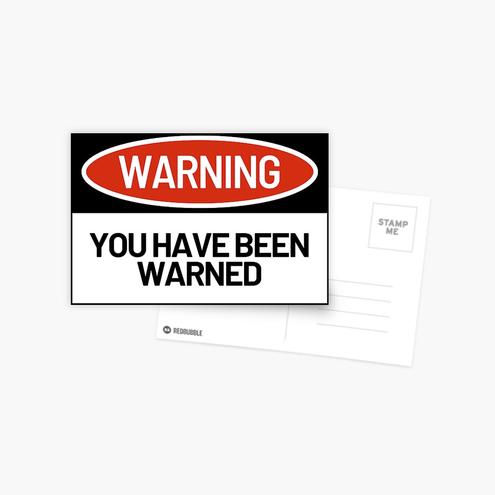 "Warning : YOU HAVE BEEN WARNED" Sticker for Sale by maxrandomstuff ...