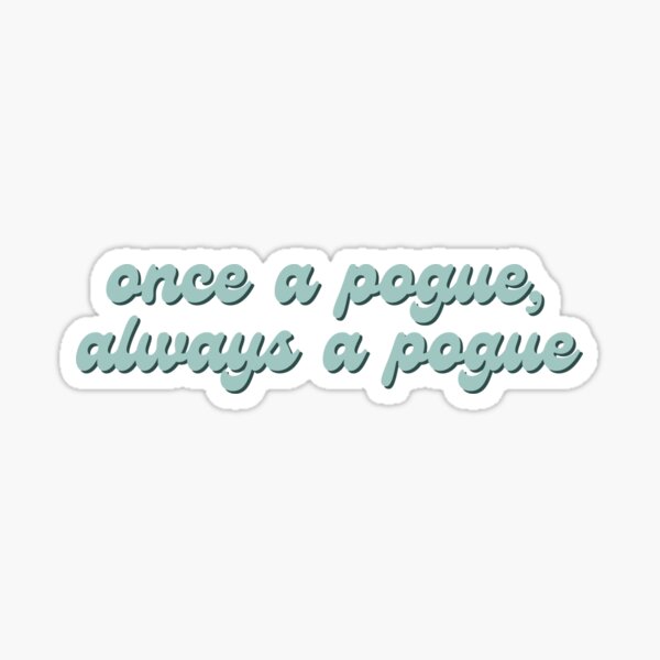 "Once a pogue, always a pogue Outer Banks" Sticker for Sale by ...
