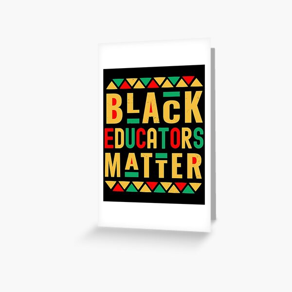 "Black Educators Matter - Melanated Teacher, Melanated Professor, Black ...
