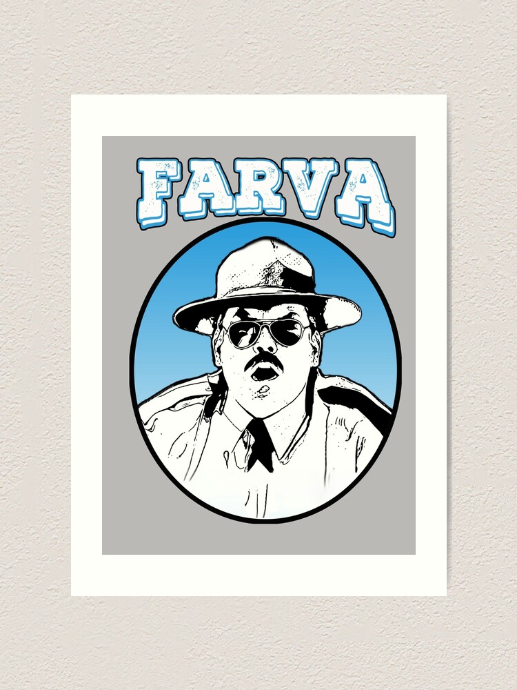 "Farva - super troopers" Art Print by JTK667 | Redbubble