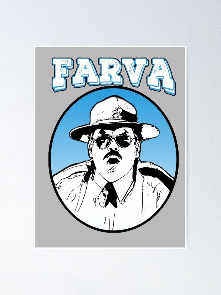"Farva - super troopers" Poster for Sale by JTK667 | Redbubble