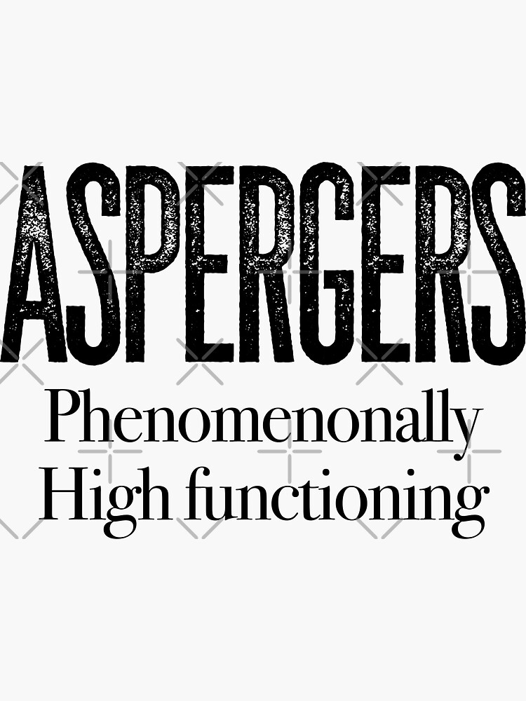 "ASPERGERS Phenomenonally High functioning | Asperger Syndrome ...