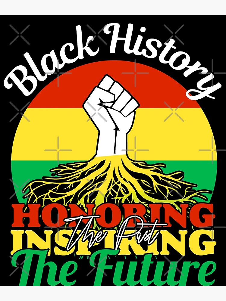 "Honoring The Past Inspiring The Future" Poster for Sale by ...