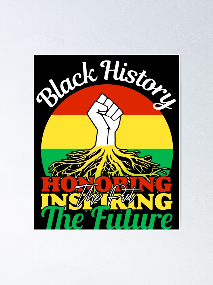 "Honoring The Past Inspiring The Future" Poster for Sale by ...