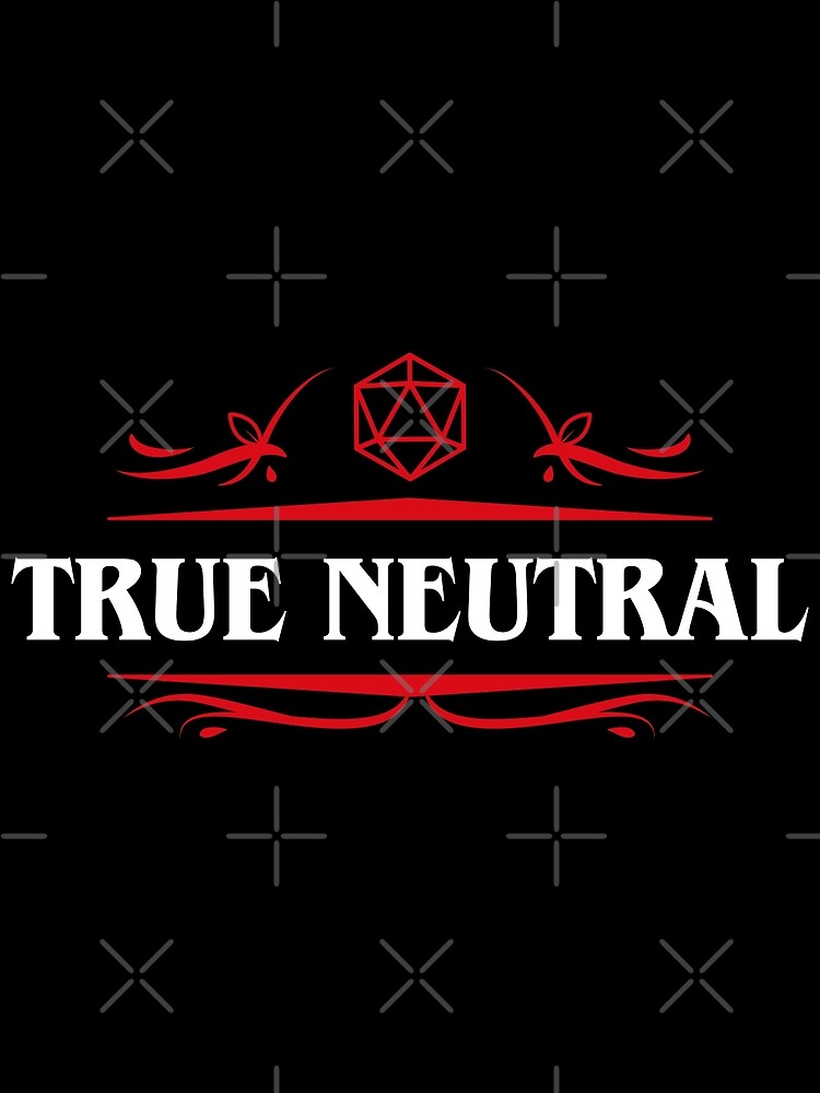 "True Neutral Alignment Tabletop RPG Addict" Poster for Sale by ...