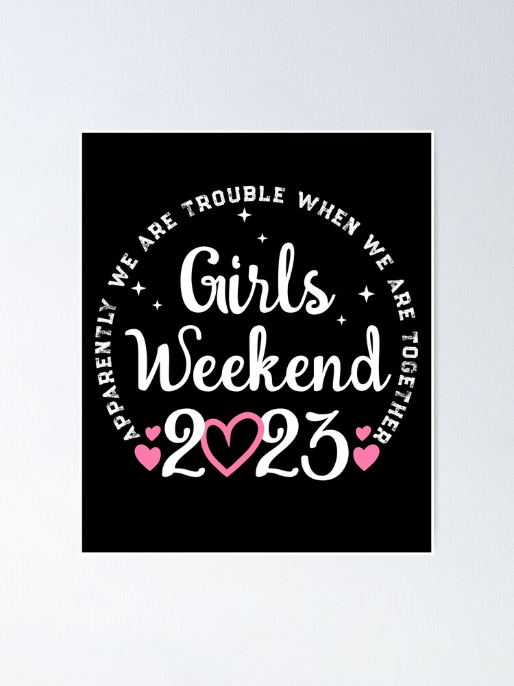 "Girls weekend 2023 apparently we are trouble matching trip, funny ...