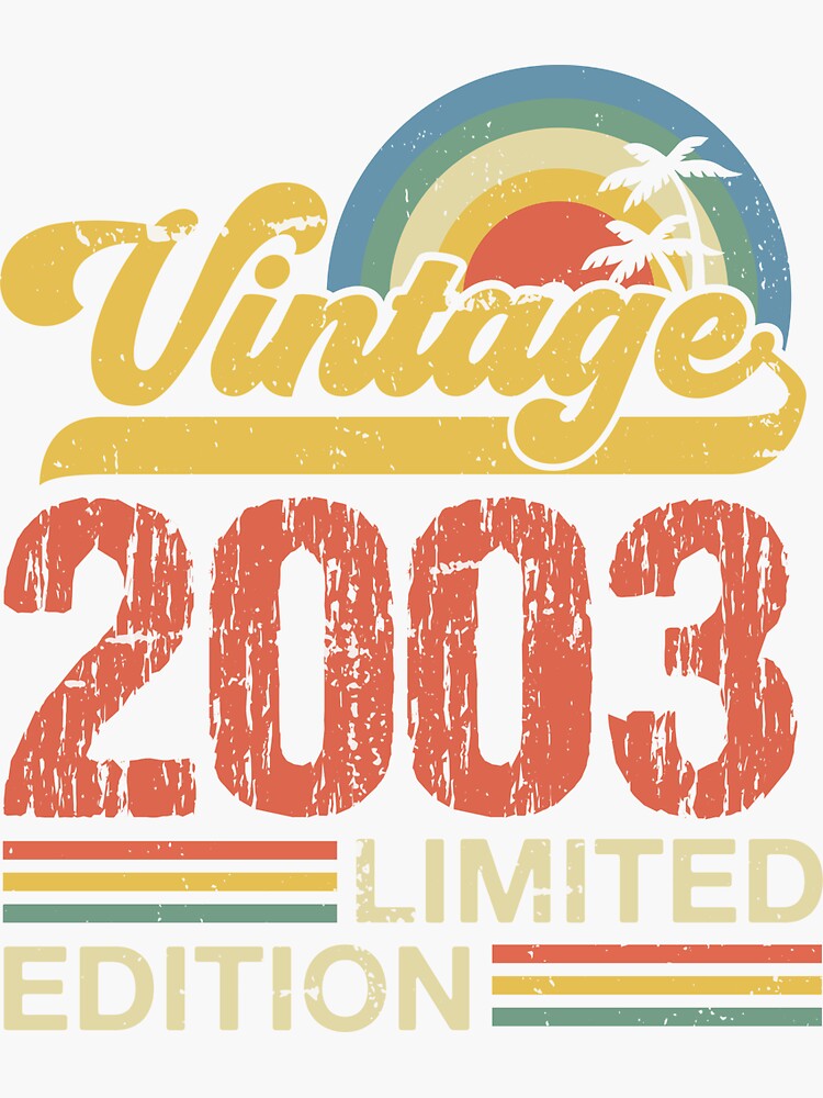 "Limited Edition Vintage Birthday Year 2003" Sticker by Tempire | Redbubble